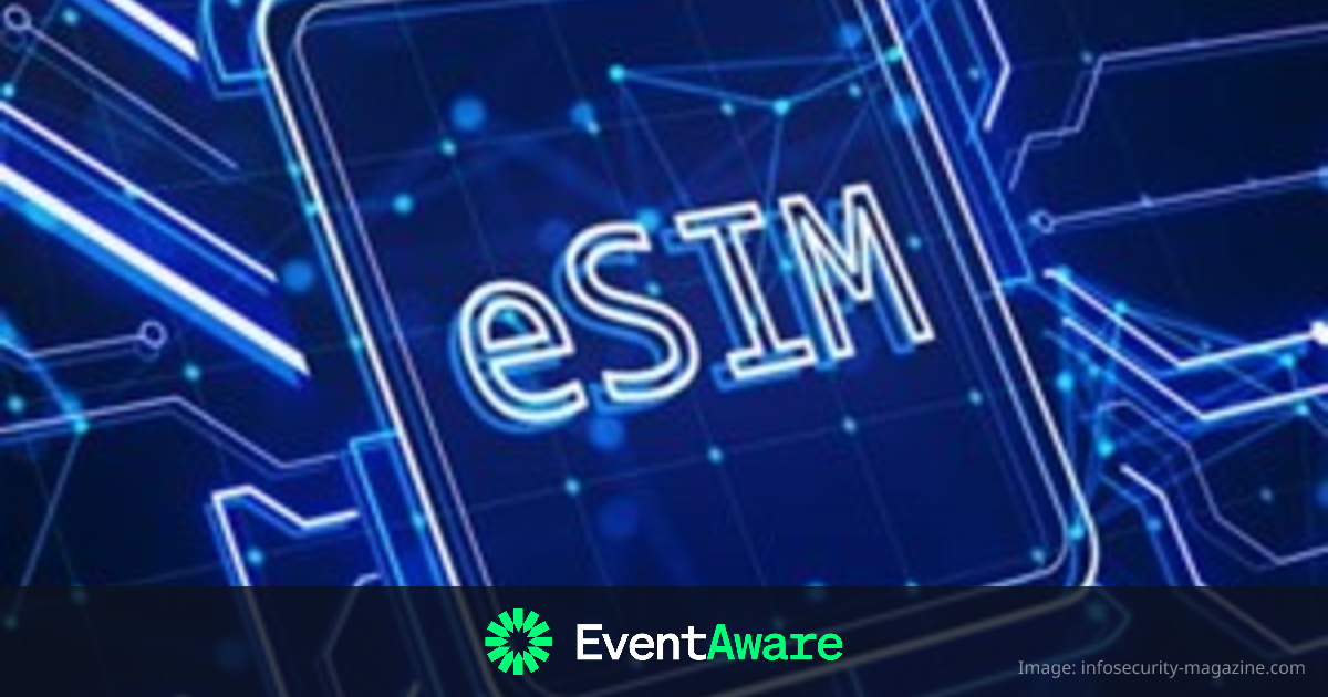EventAware - Major Security Flaw in Kigen eSIM Technology Puts Over 2 ...